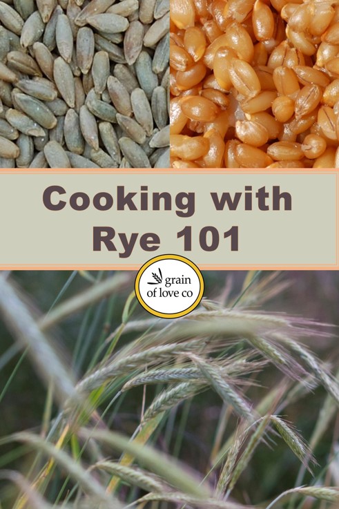 Cooking with Rye 101 - grain of love co